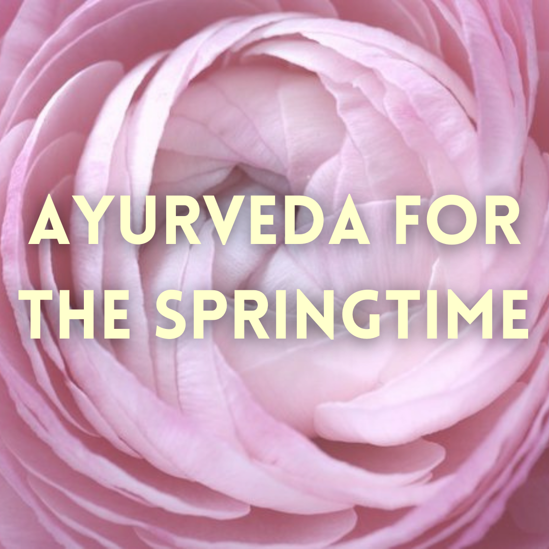 Ayurveda for the Springtime! – Anna's Tea